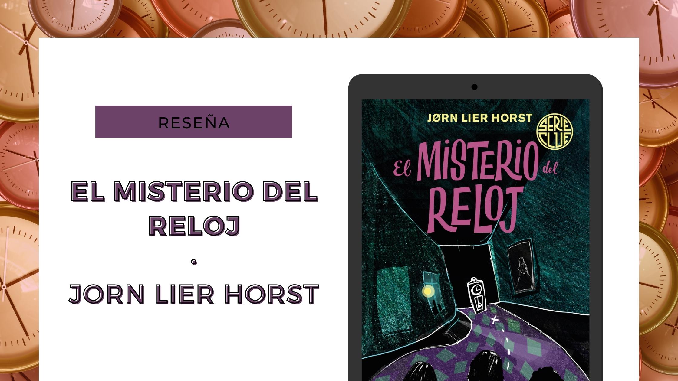«El misterio del reloj» de Jorn Lier Horts ⋆ Inés Díaz Arriero LIJ