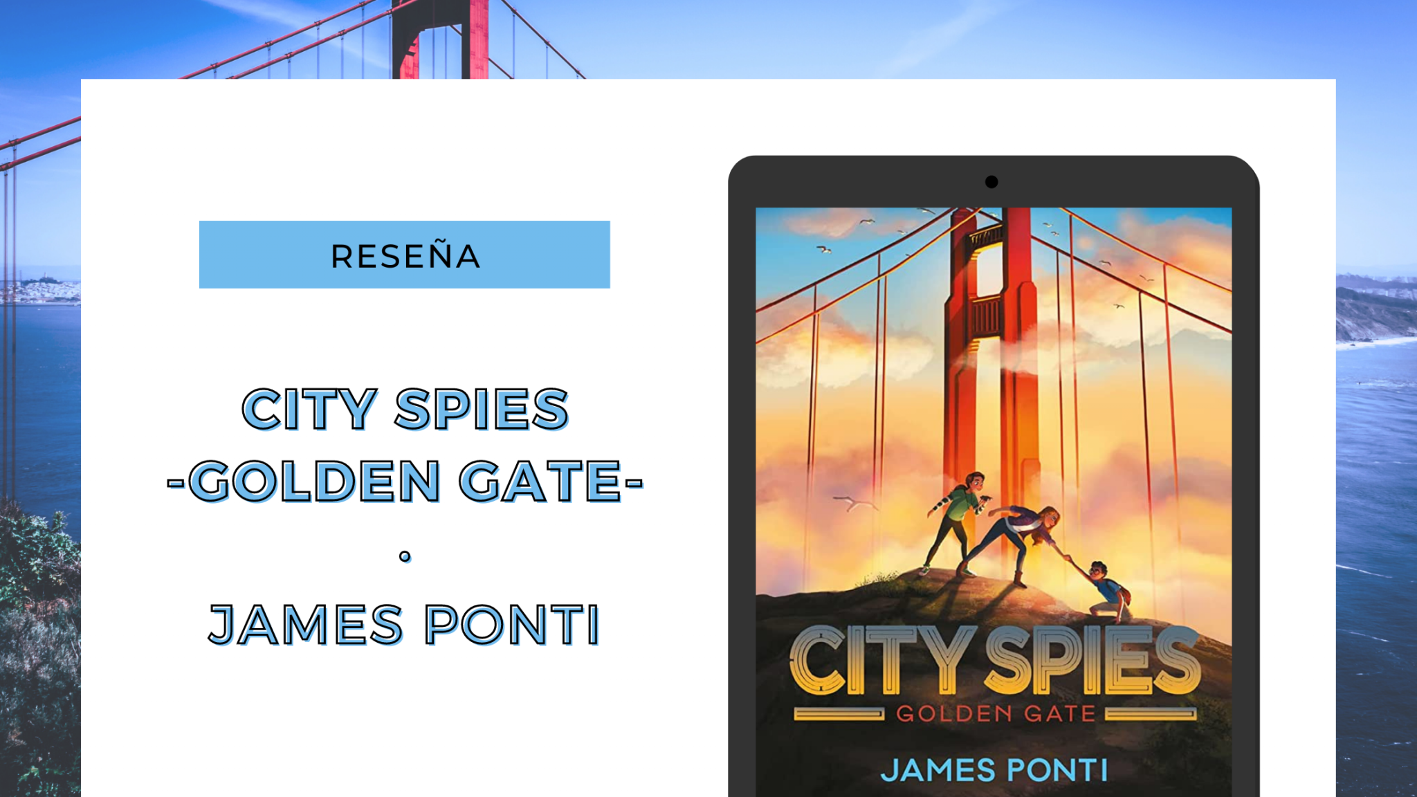 «City Spies. Golden Gate» de James Ponti ⋆ Inés Díaz Arriero